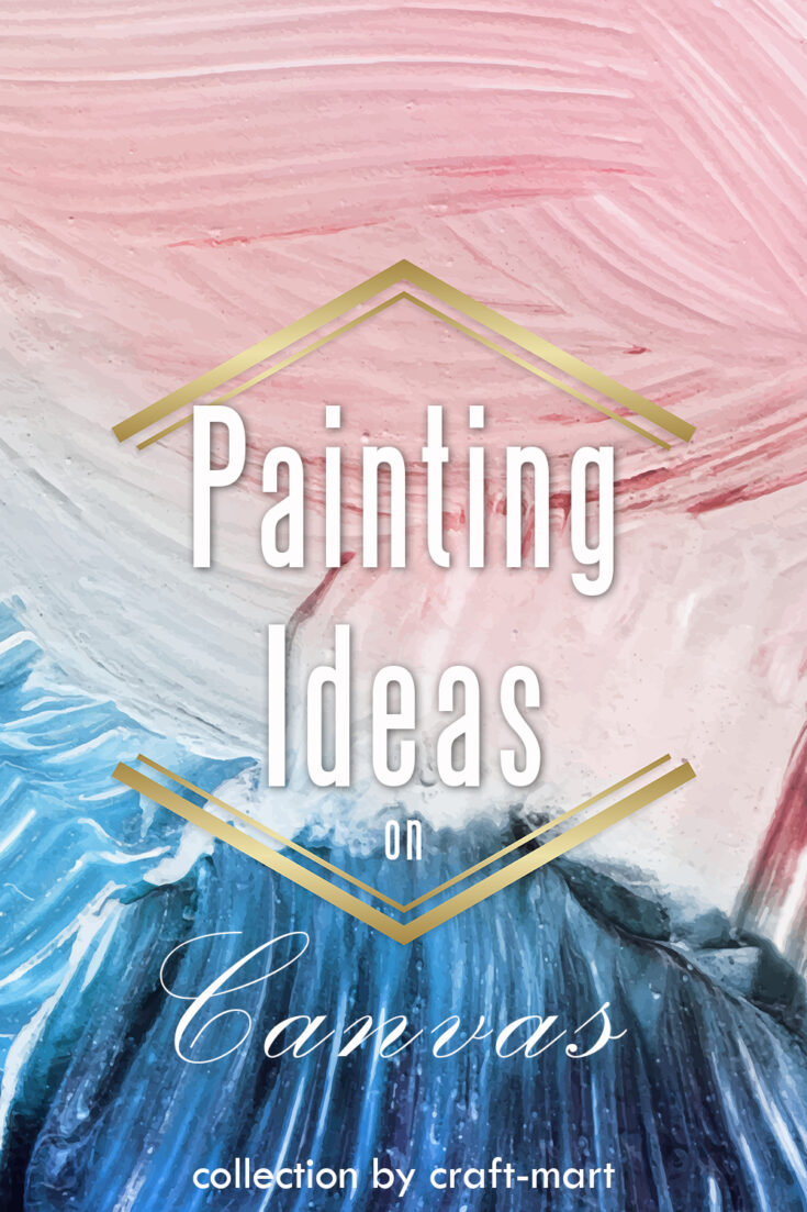 Easy Acrylic Painting Ideas for Beginners on Canvas - Craft-Mart