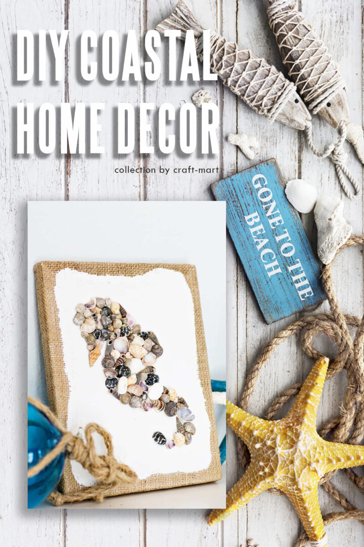 DIY Coastal Home Decor - Craft-Mart