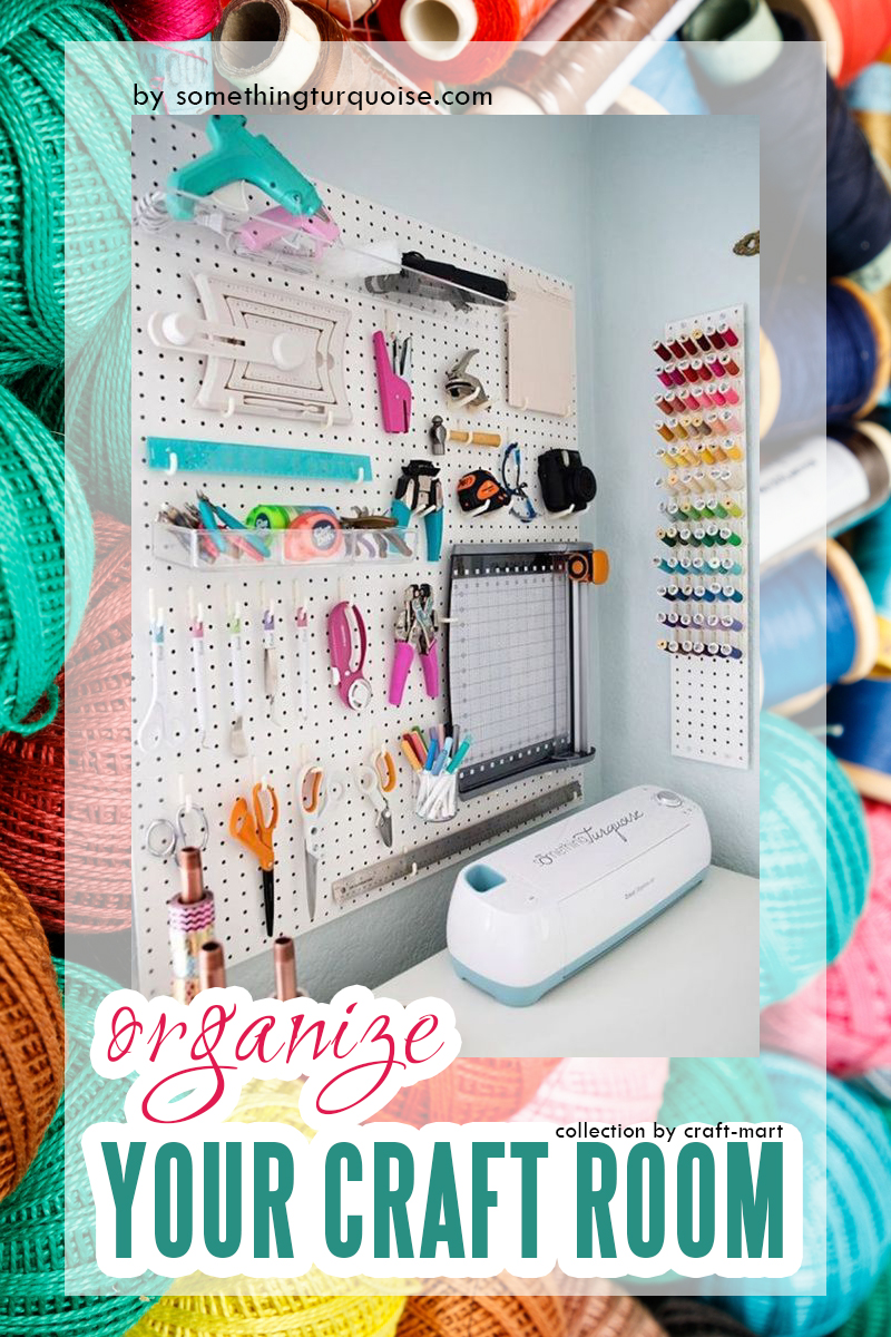 How to Organize Your Craft Room - Craft-Mart