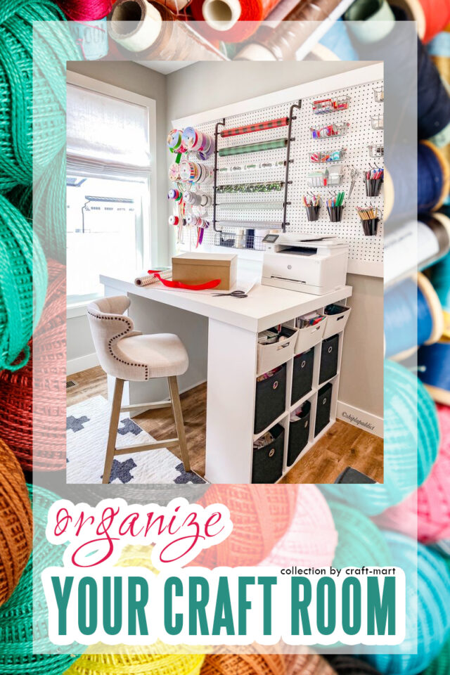 How to Organize Your Craft Room - Craft-Mart