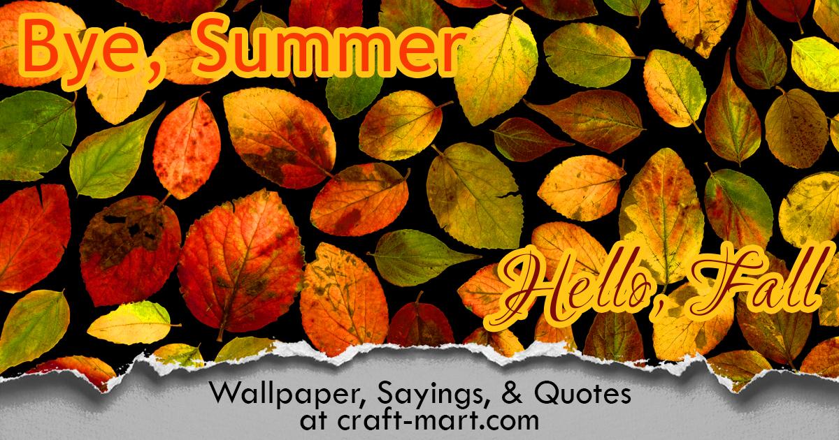 Wallpaper Ideas: Bye, Summer, Hello, Fall - Craft-Mart